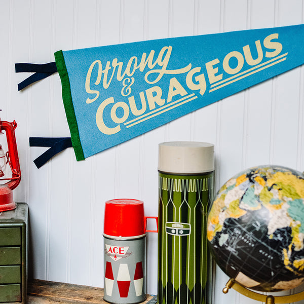Strong and Courageous - Printed Wool Pennant - Fancy That Design House ...